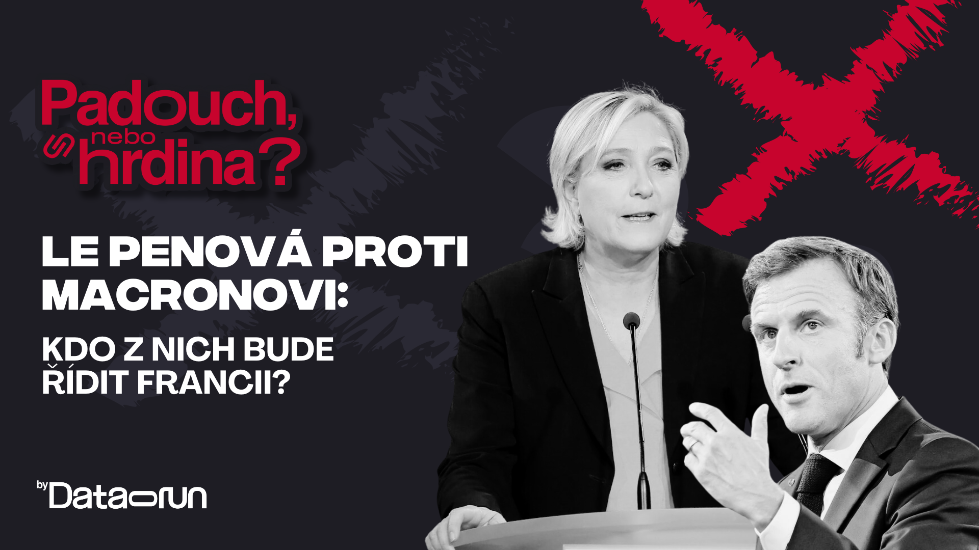 Le Penová proti Macronovi: Kdo z nich bude řídit Francii?